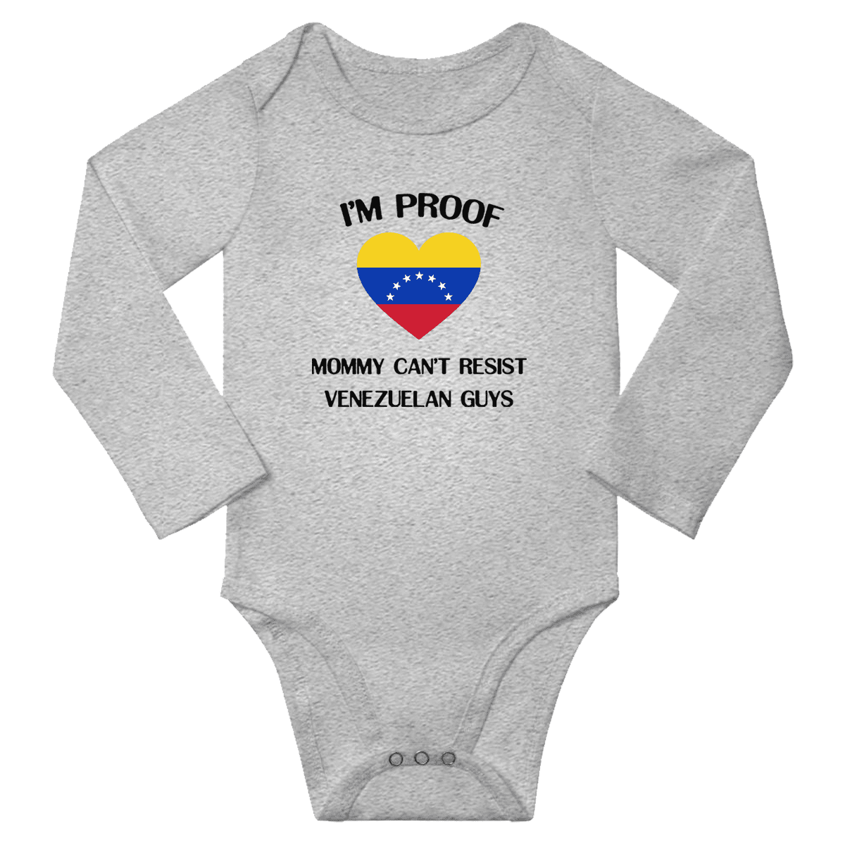 I'm Proof Mommy Can't Resist Venezuelan Guys Baby Long Sleeve Bodysuit ...