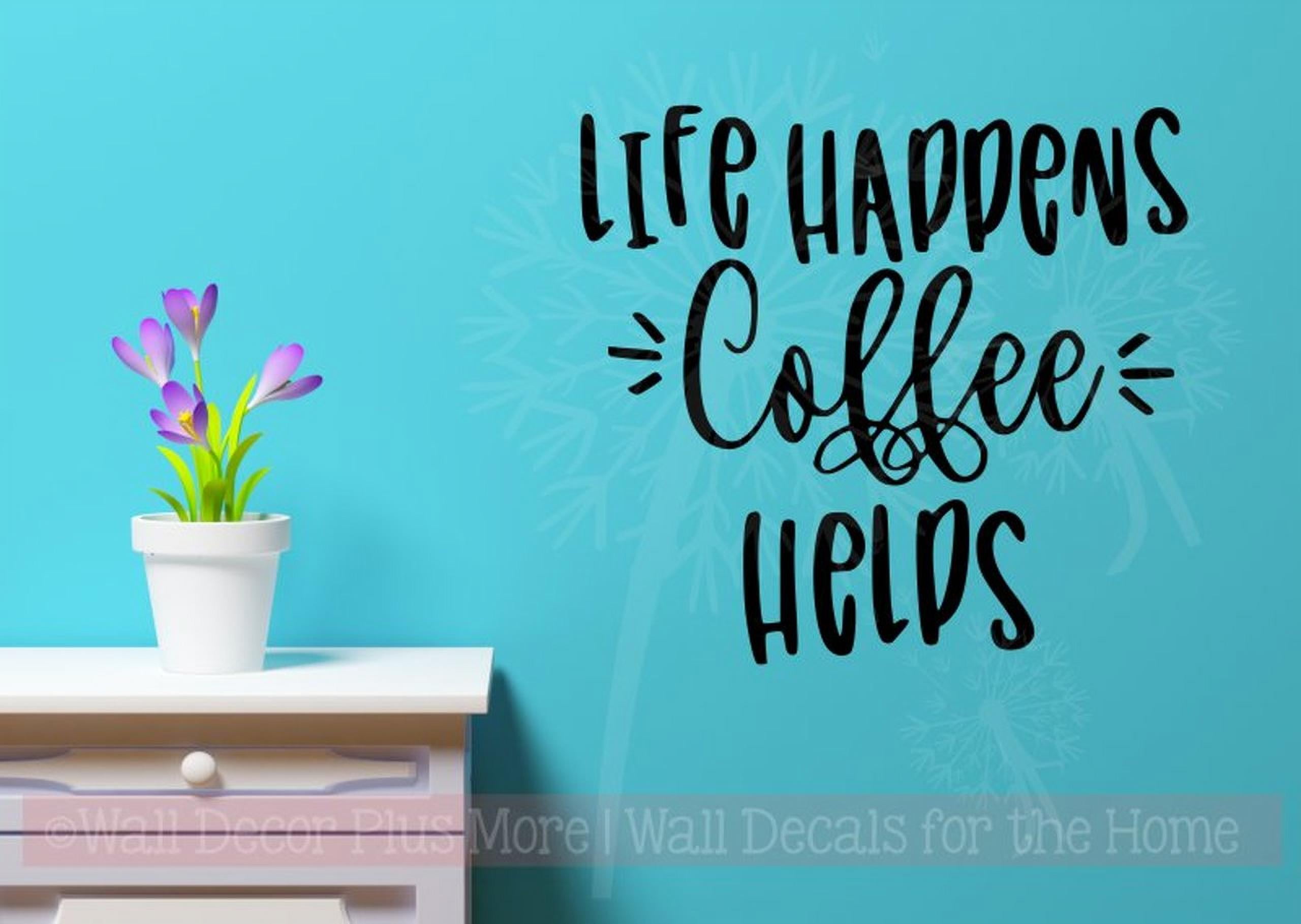 Wall Art Kitchen Decor Life Happens Coffee Helps Decal Stickers Quotes ...