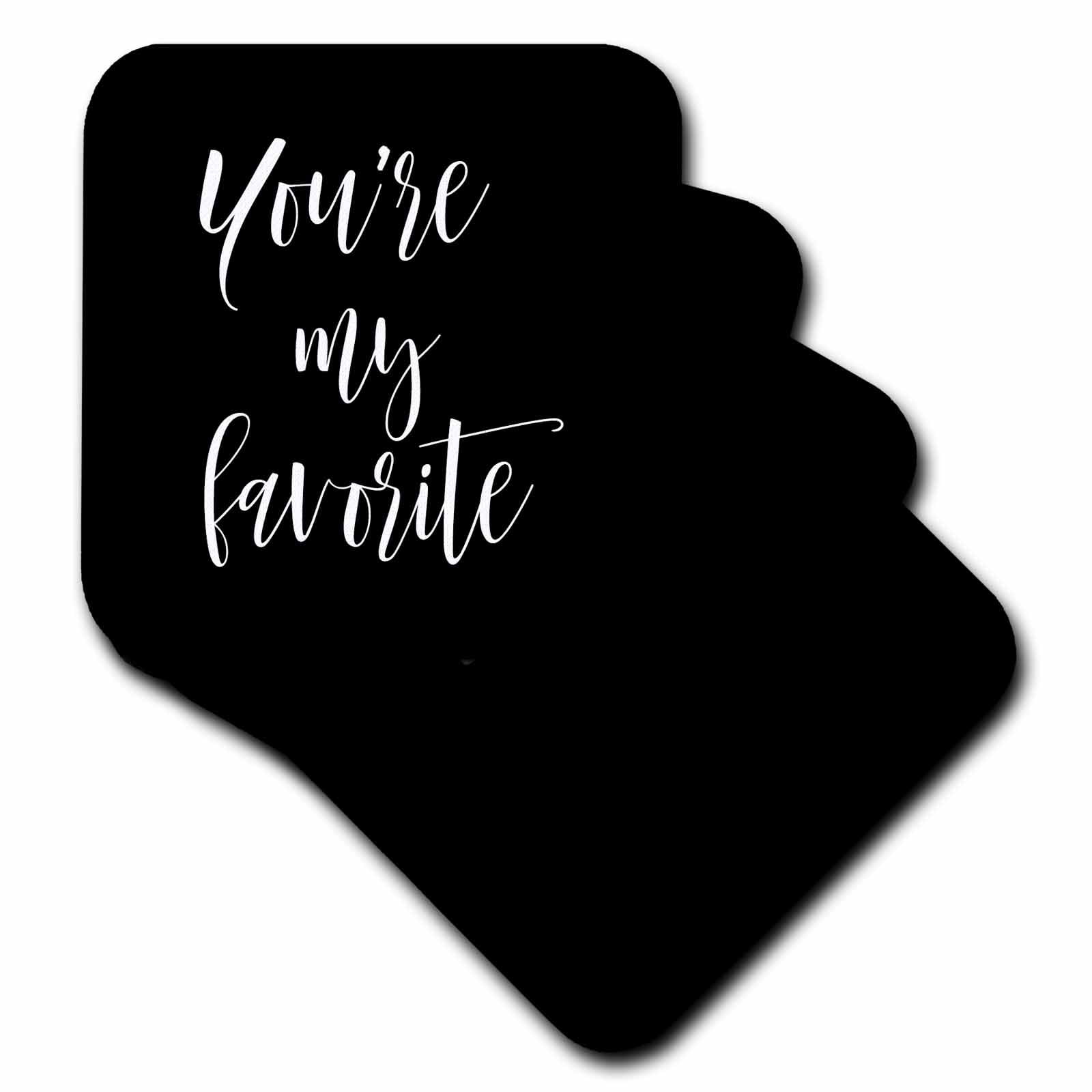 Youre my favorite. Fancy, cursive white lettering on black background ...