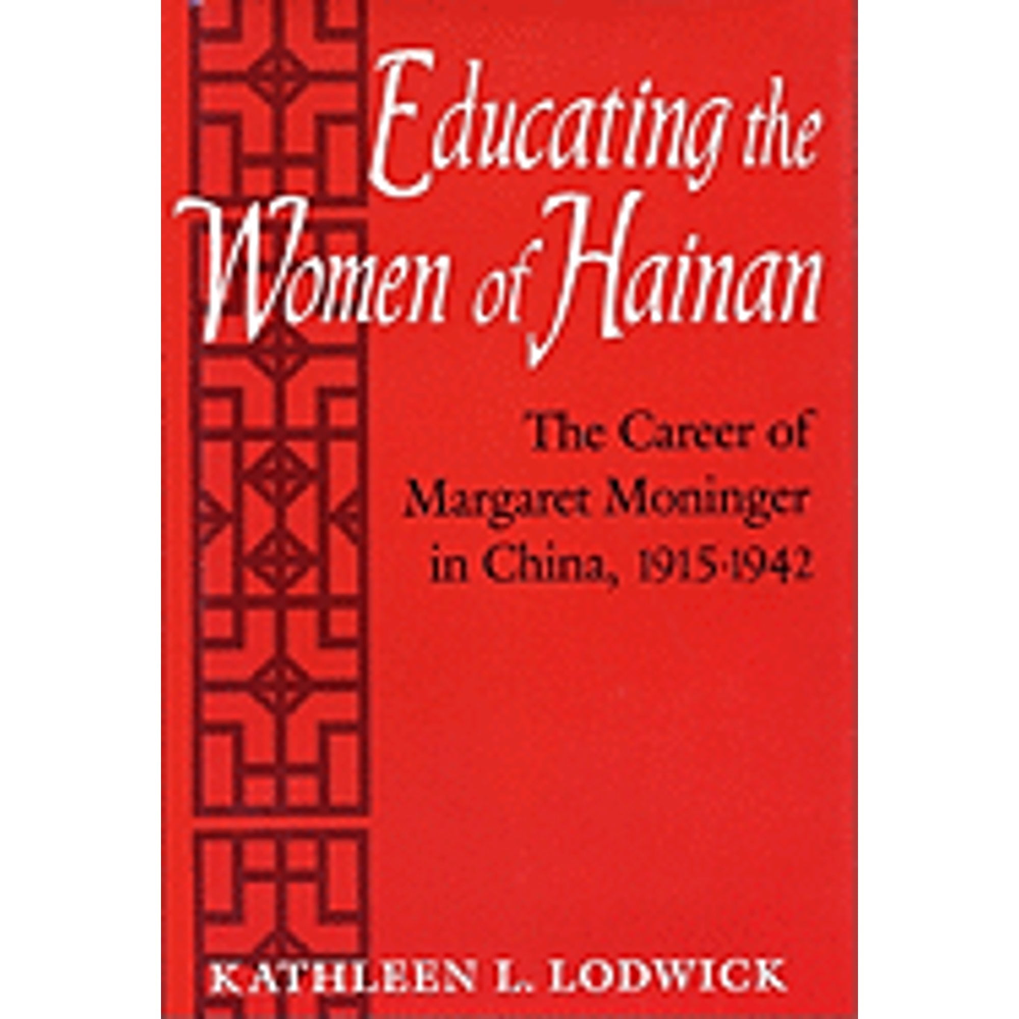 Pre-Owned Educating the Women of Hainan: The Career of Margaret ...