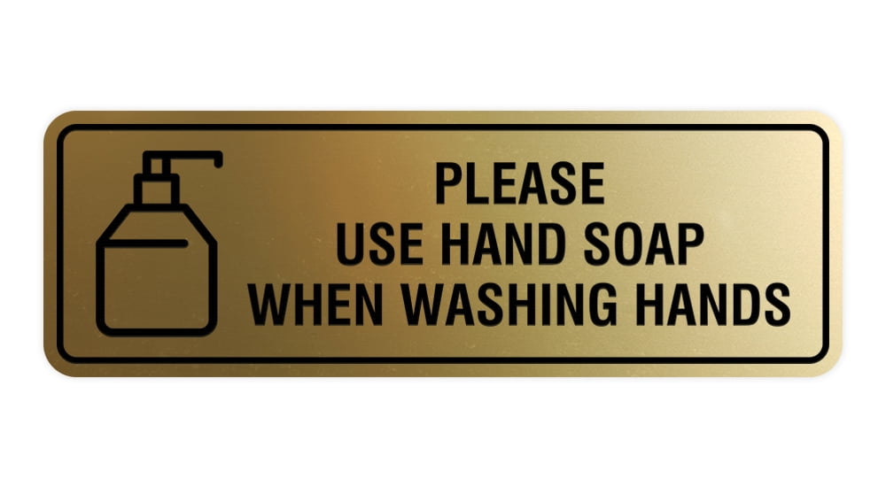Standard Please Use Hand Soap When Washing Hands Sign (Brushed Gold ...