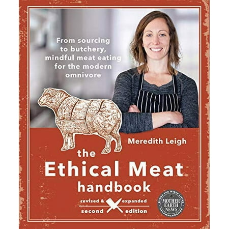 The Ethical Meat Handbook, Revised and Updated 2nd Edition: From ...