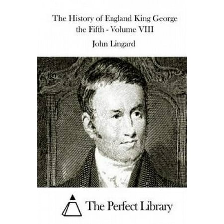 The History of England King George the Fifth - Volume VIII | Walmart Canada