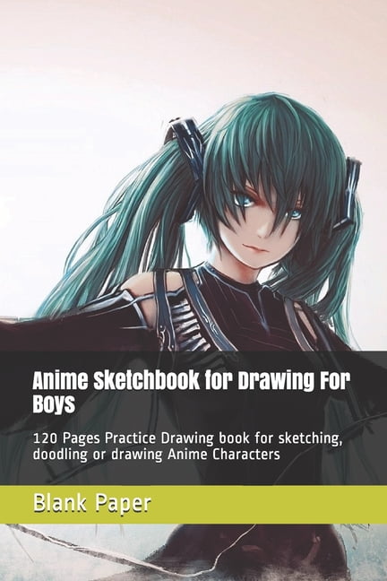 Anime Sketchbook for Drawing For Boys : 120 Pages Practice Drawing book ...