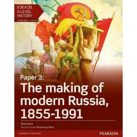 Edexcel A Level History, Paper 3: The making of modern Russia 1855-1991 ...