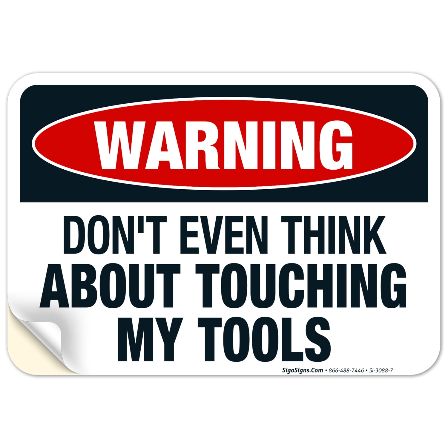 Funny Tool Sign, Warning Don'T Even Think About Touching My Tools Sign ...