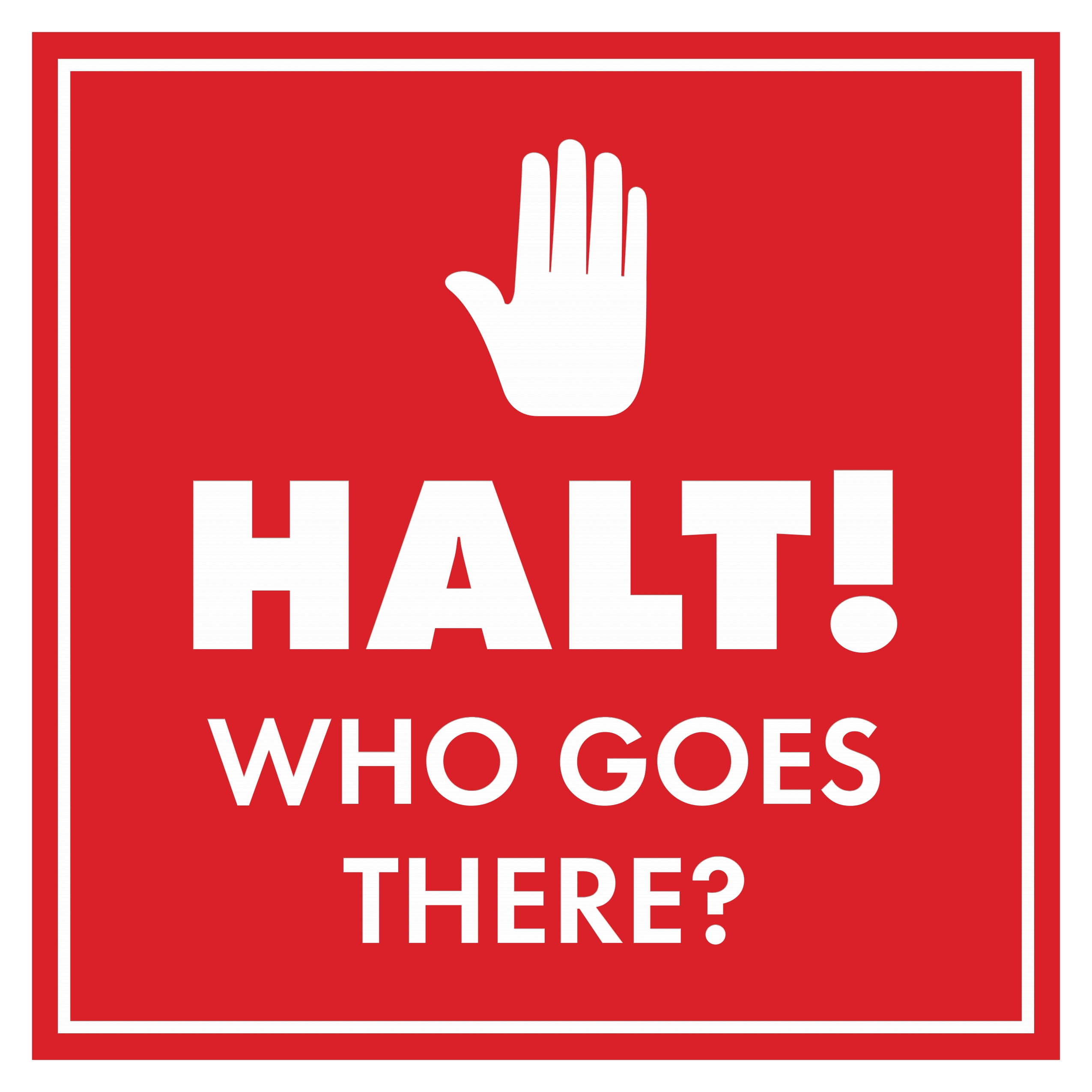 Signs ByLITA Square Halt! Who Goes There? (Hand) Sign (Red) - Medium ...