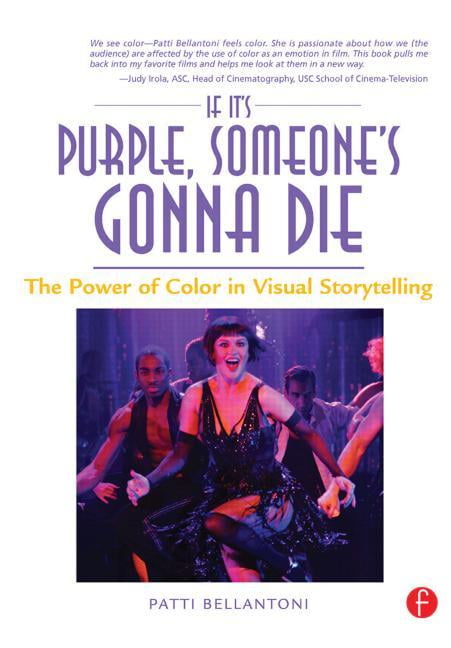 If Its Purple Someones Gonna Die The Power Of Color In Visual