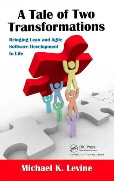 Pre-Owned A Tale of Two Transformations: Bringing Lean and Agile Software Development to Life ...