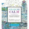 Quarto Publishing Color Me Calm: Coloring Templates for Meditation and ...