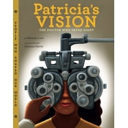 The Doctor with an Eye for Eyes: The Story of Dr. Patricia Bath ...