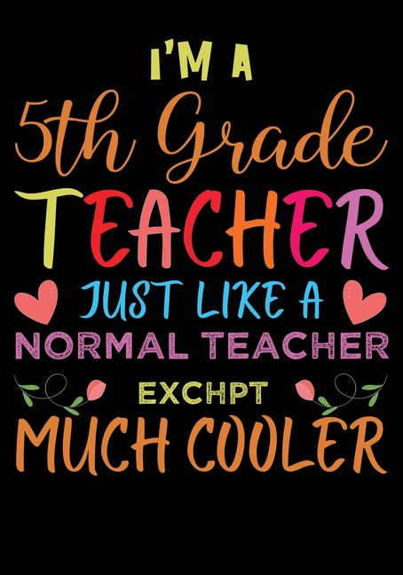 I A M 5th Grade Teacher Great For Teacher Appreciation Thank You I A M 5th Grade Teacher Great For Teacher Appreciation Thank You
