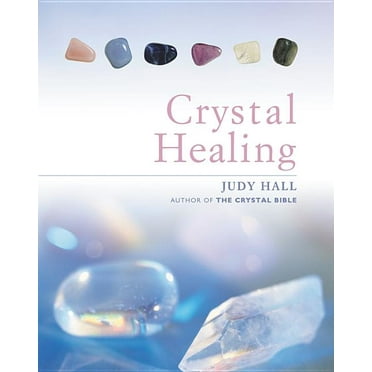Crystal Basics : The Energetic, Healing, and Spiritual Power of 200 ...