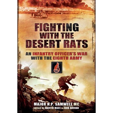 Fighting with the Desert Rats: An Infantry Officer's War with the ...