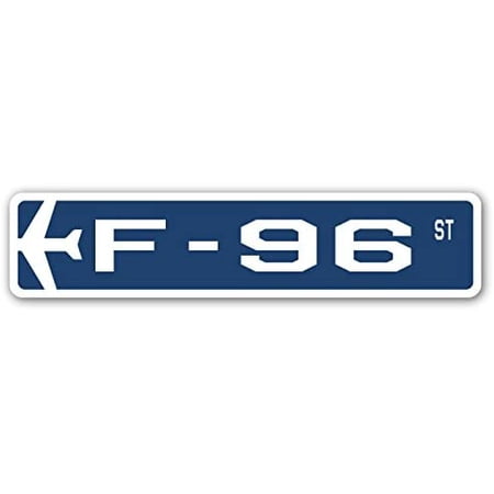 F-96 Street Sign Air Force Aircraft Military | Indoor/Outdoor | 18 ...