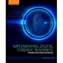 Implementing Digital Forensic Readiness: From Reactive to Proactive Process, (Paperback ...