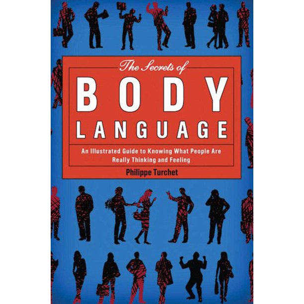 The Secrets of Body Language : An Illustrated Guide to Knowing What ...