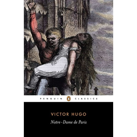 Penguin Classics Deluxe Edition Notre-Dame de Paris (the Hunchback of ...