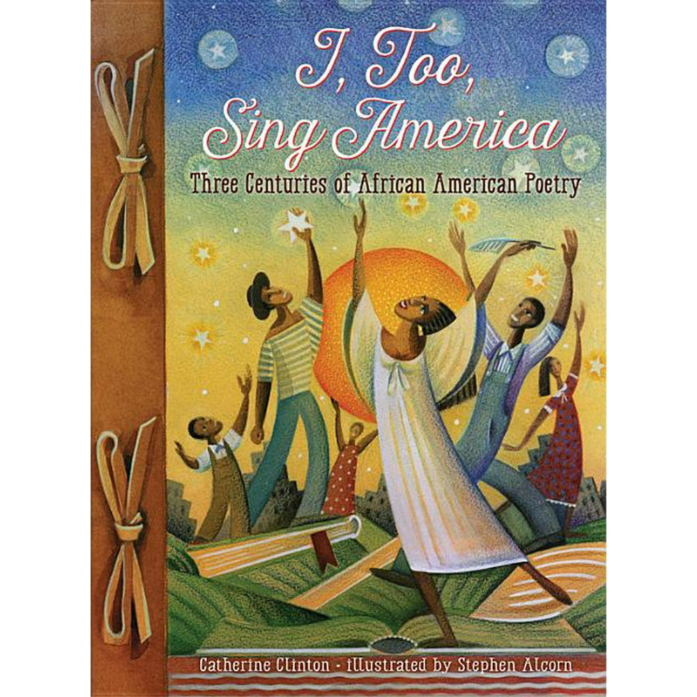 I, Too, Sing America : Three Centuries of African American Poetry ...