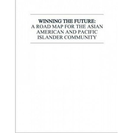 Winning the Future: A Road Map for the Asian American and Pacific Islander Community | Walmart ...