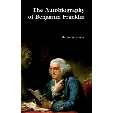 The Autobiography Of Ben Franklin (Hardcover) - Walmart.com