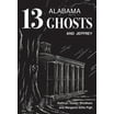 Thirteen Alabama Ghosts and Jeffrey: Commemorative Edition (Facsimile ...