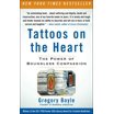 Tattoos on the Heart: The Power of Boundless Compassion, (Paperback ...