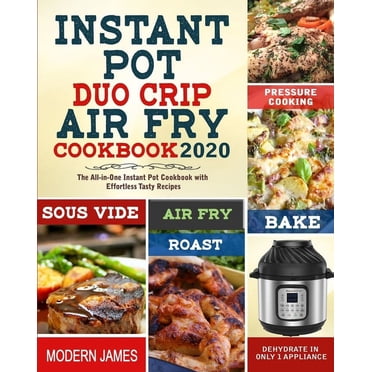 Instant Pot Duo Crisp Air Fryer Cookbook for Beginners : 800 ...
