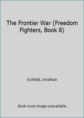Pre-Owned The Frontier War (Freedom Fighters, Book 8) (Unknown ...