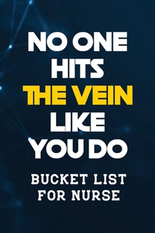 Pre-Owned No One Hits the Vein Like You Do: Bucket List for Nurse ...