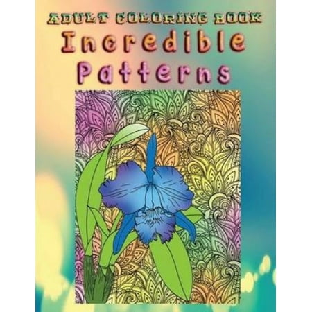 Adult Coloring Book Incredible Patterns: Mandala Coloring Book ...