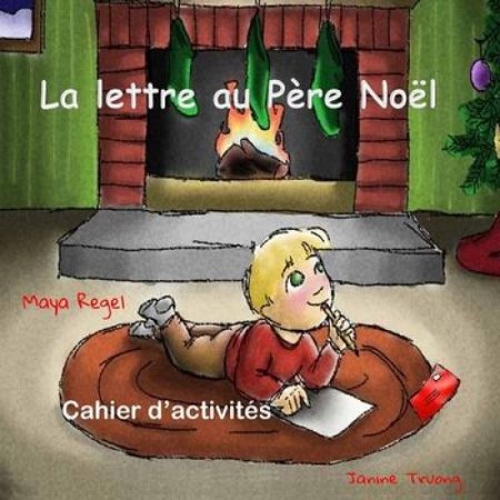 La Lettre Au Pere Noel: Cahier D'Activites [French] | Walmart Canada