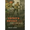 Tacky's Revolt: The Story of an Atlantic Slave War (Hardcover ...