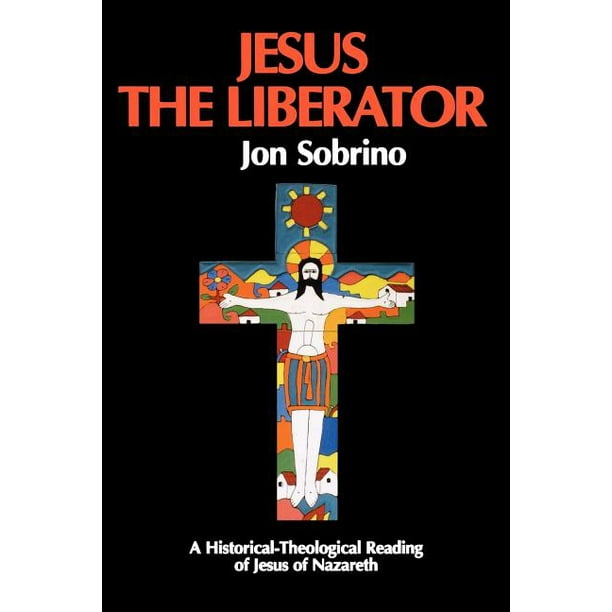 Liberation & Theology S: Jesus the Liberator : A Historical Theological ...