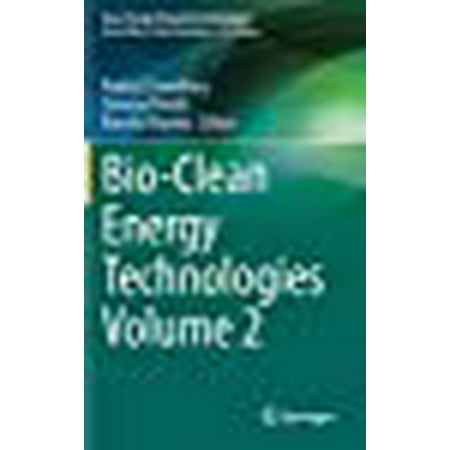 Bio-Clean Energy Technologies Volume 2 (Clean Energy Production ...