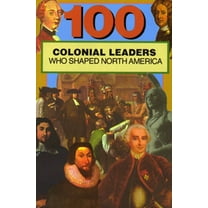 100: 100 Colonial Leaders Who Shaped World History (Paperback ...