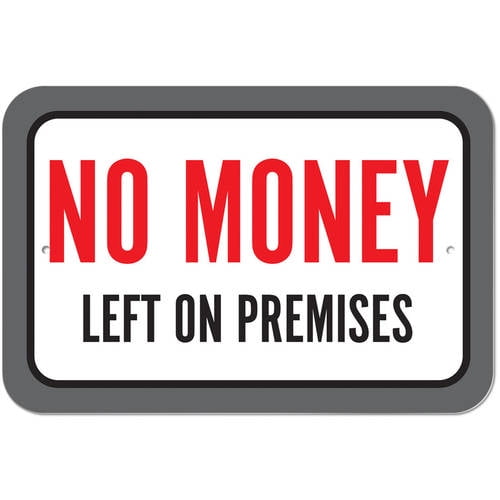 No Money Left On Premises Sign - Walmart.com