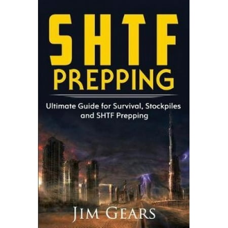 SHTF Prepping: SHTF PREPPING - Be Prepared with SHTF Stockpiles, Home ...