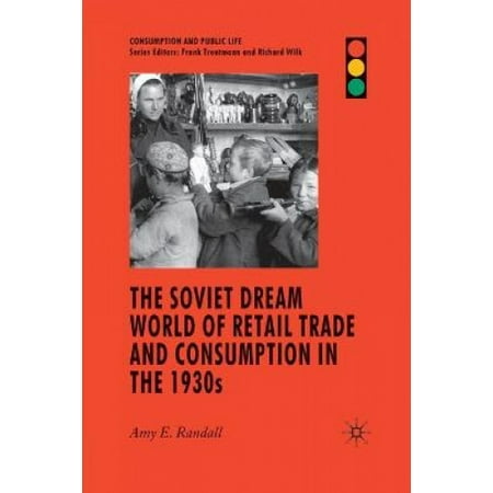 The Soviet Dream World of Retail Trade and Consumption in the 1930s ...