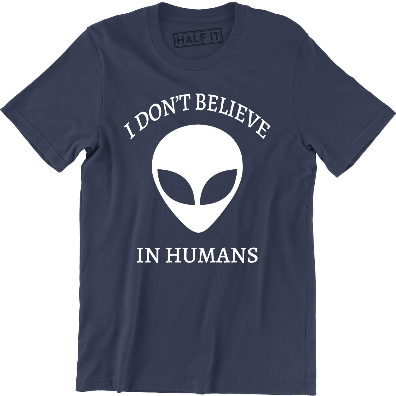 I Don't Believe In Humans Alien UFO Ufo Spaceship Hipster Men's Tee ...