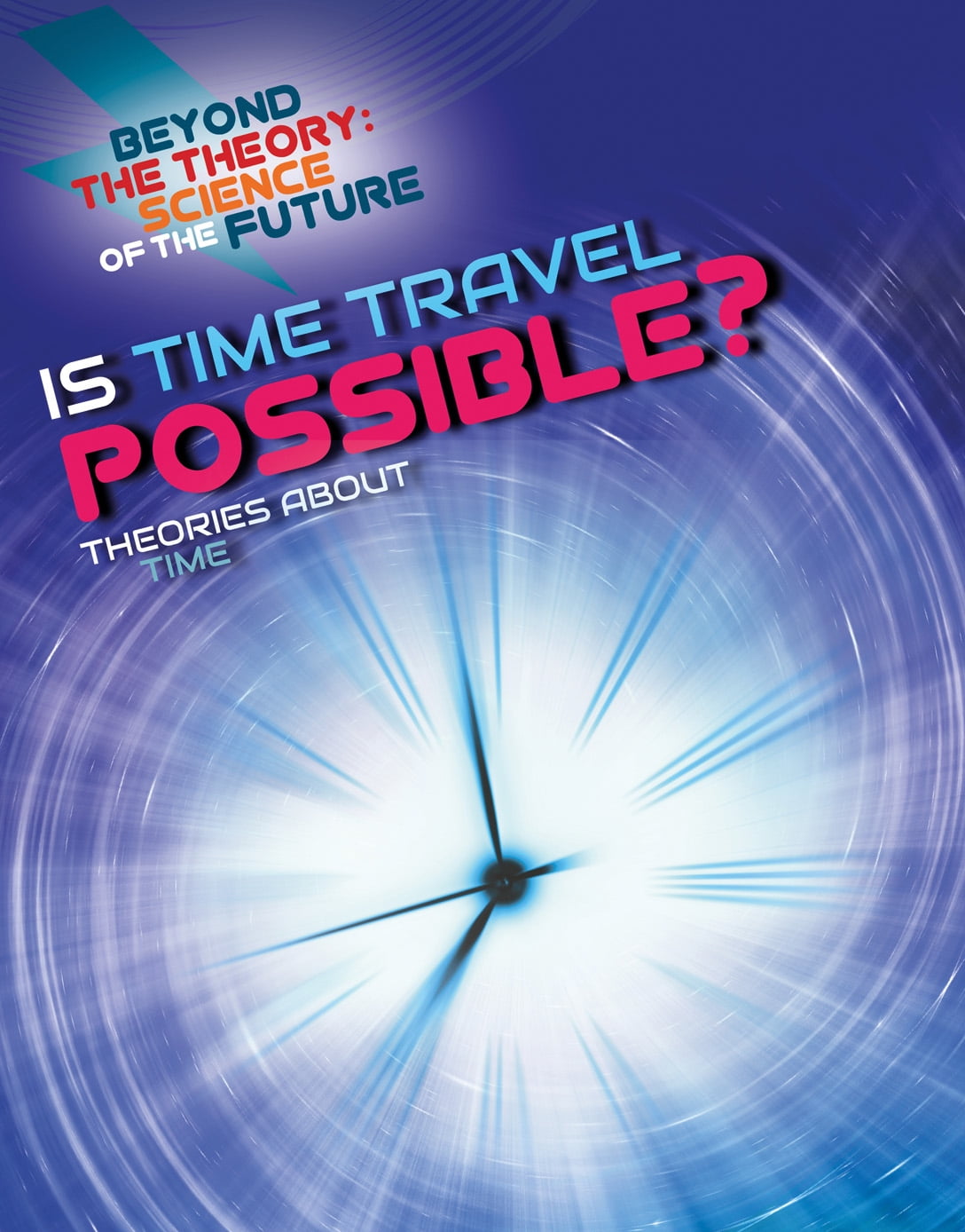 Is Time Travel Possible? Theories about Time - Walmart.com - Walmart.com