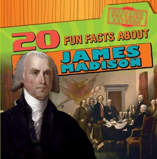 Pre-Owned Fun Fact File: Founding Fathers: 20 Fun Facts about James ...