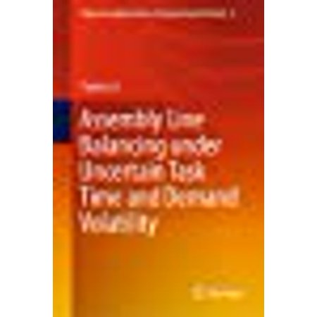 Assembly Line Balancing under Uncertain Task Time and Demand Volatility (Engineering ...
