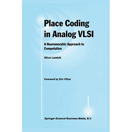 Place Coding in Analog VLSI: A Neuromorphic Approach to Computation ...