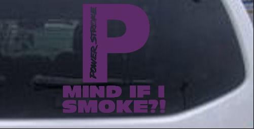 Powerstroke Diesel Big P Funny Mind If I Smoke Car or Truck Window ...