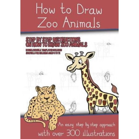 How to Draw Zoo Animals (A book on how to draw animals kids will love ...