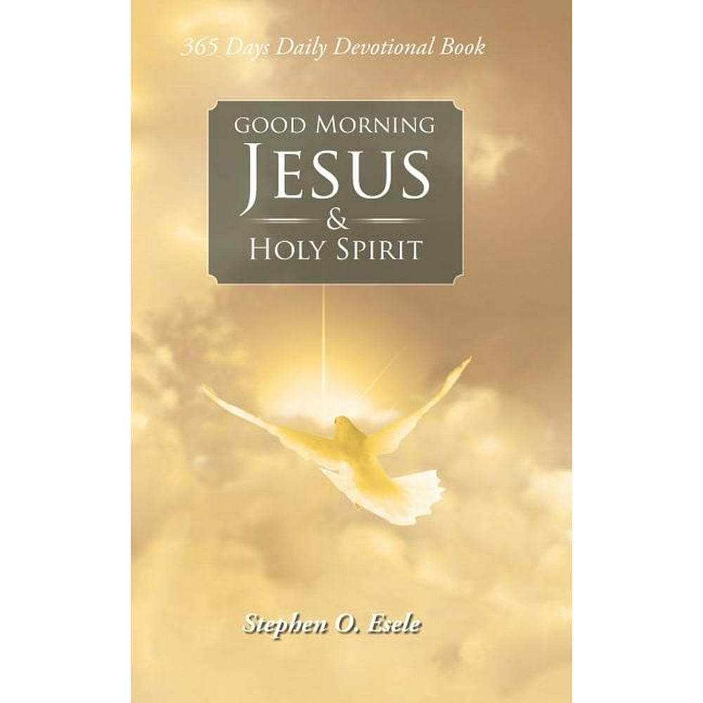 Good Morning Jesus & Holy Spirit - Walmart.com - Walmart.com