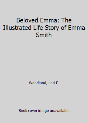 Pre-Owned Beloved Emma: The Illustrated Life Story of Emma Smith ...