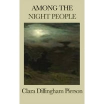 Clara Dillingham Pierson's Complete Among the People Series, (Hardcover ...