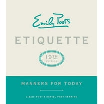 Emily Post's Etiquette, 19th Edition: Manners for Today, (Hardcover ...